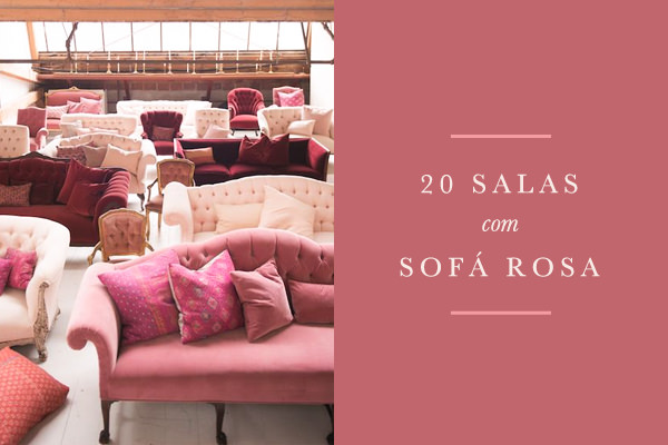 20 salas com sofá rosa - Constance Zahn | Casa & Decor